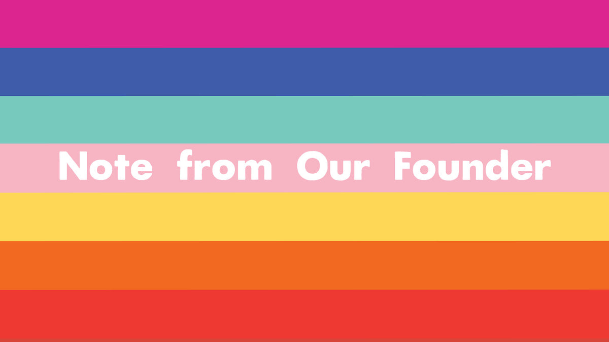 Note from Our Founder